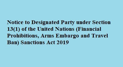 Notice to Designated Party under Section 13(1) of the United Nations
